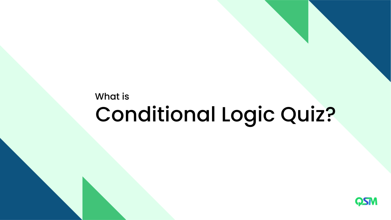 How to Easily Create a Conditional Logic Quiz in 4 Steps - QSM