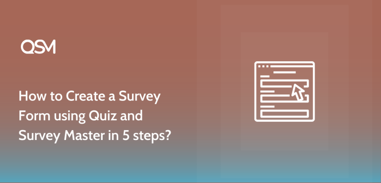 How to Create a Survey Form using Quiz and Survey Master in 5 steps? - QSM