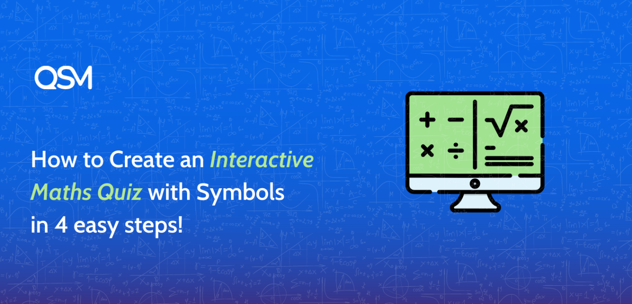 How to Create an Interactive Maths Quiz with Symbols in 4 Easy Steps - QSM