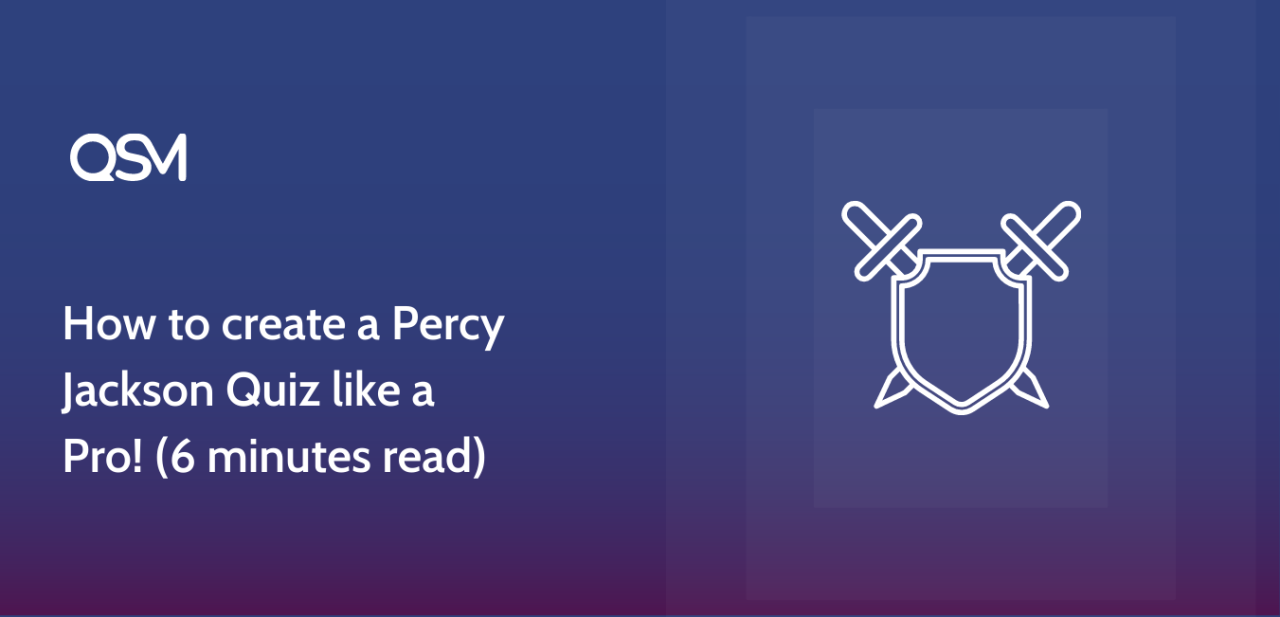 How to create a Percy Jackson Quiz like a Pro! (6 minutes read) - QSM